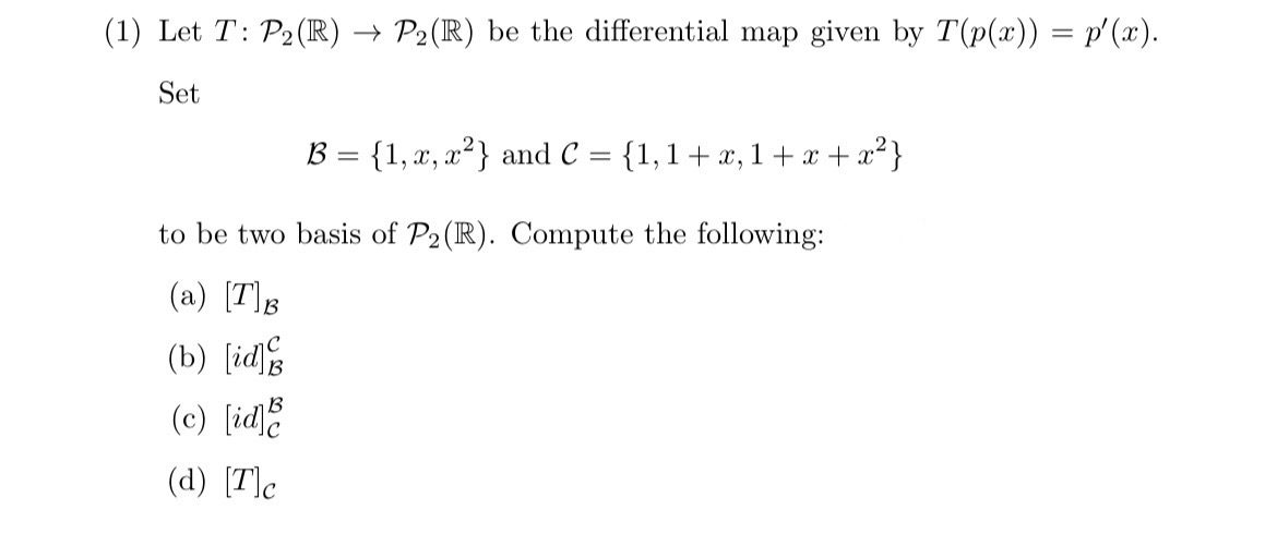 (1) ﻿Let T:P2(R)→P2(R) ﻿be the differential map given | Chegg.com