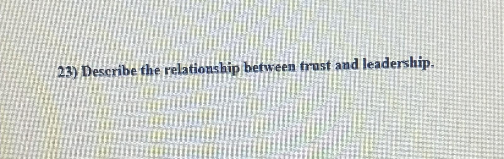 Solved Describe the relationship between trust and | Chegg.com