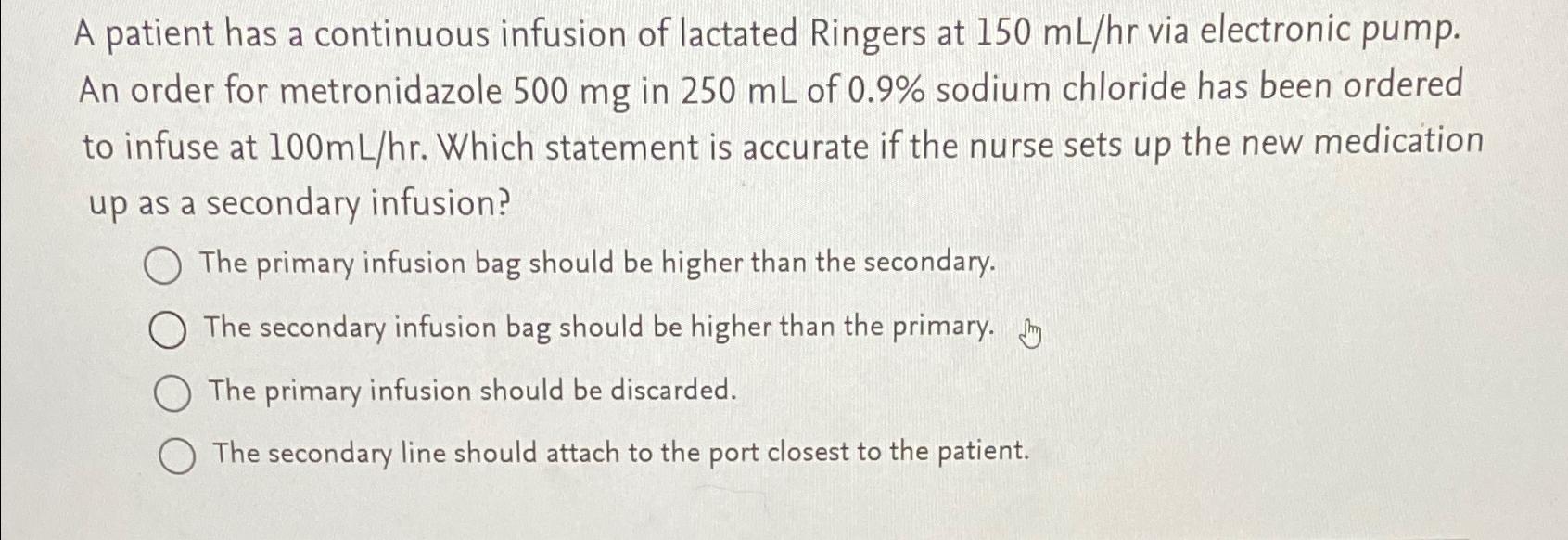 Solved A patient has a continuous infusion of lactated | Chegg.com