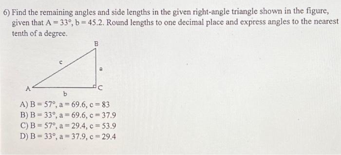 Solved 6) Find the remaining angles and side lengths in the | Chegg.com