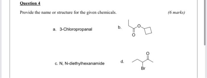 Solved Question 4 Provide the name or structure for the | Chegg.com
