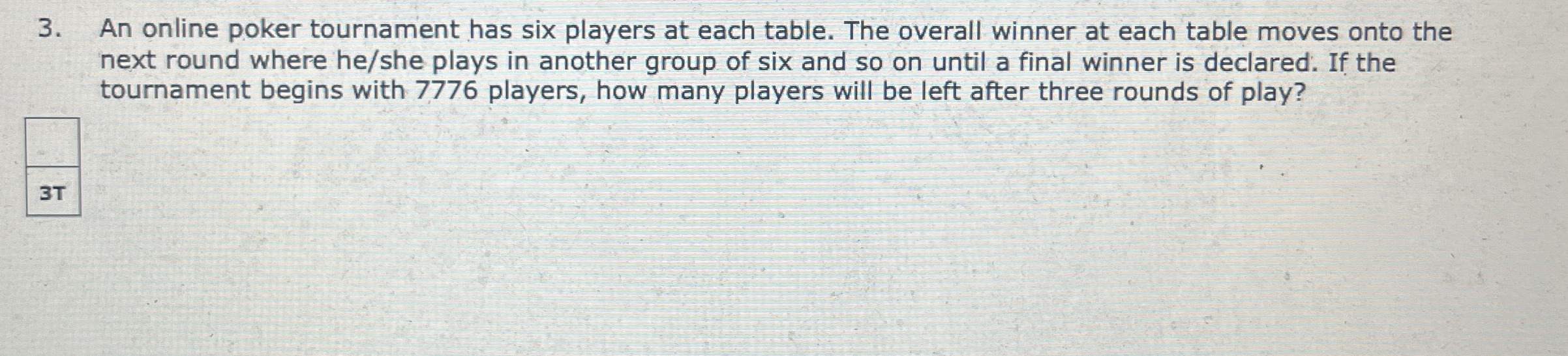 Solved An online poker tournament has six players at each | Chegg.com