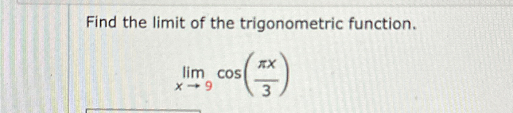 Solved Find the limit of the trigonometric | Chegg.com