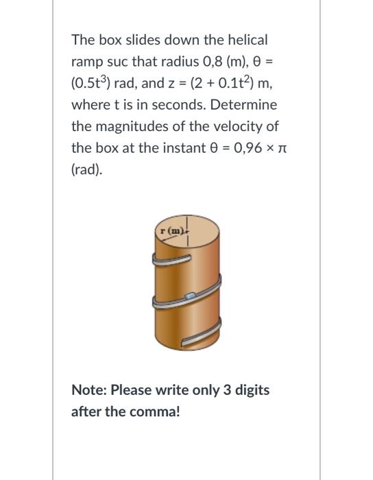 Solved The box slides down the helical ramp suc that radius | Chegg.com