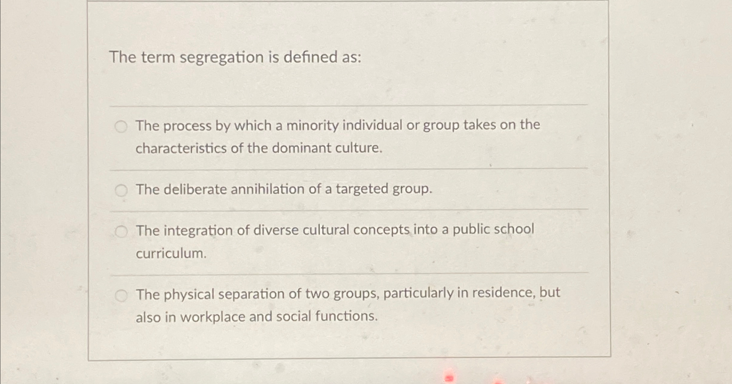 Solved The term segregation is defined as:q,The process by | Chegg.com