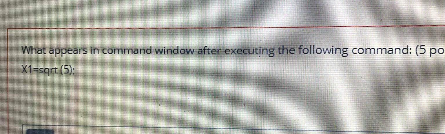 Solved What appears in command window after executing the | Chegg.com