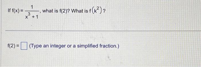 Solved If f(x) = 1 3 X + 1 2 what is f(2)? What is f (k²)? | Chegg.com