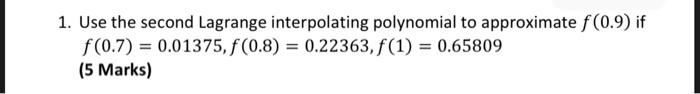 Solved 1. Use the second Lagrange interpolating polynomial | Chegg.com