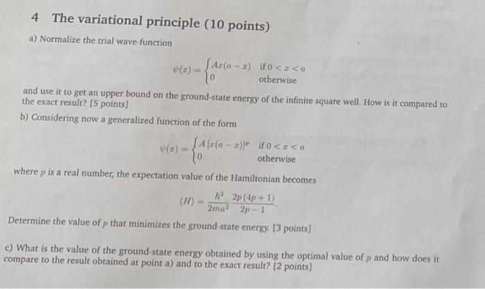 Solved 4 The variational principle ( 10 points) a) Normalize | Chegg.com