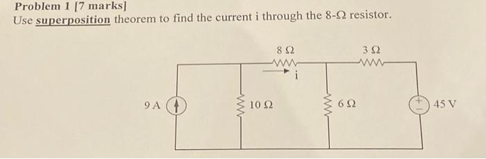 Solved Problem 1 [7 marks] Use superposition theorem to find | Chegg.com