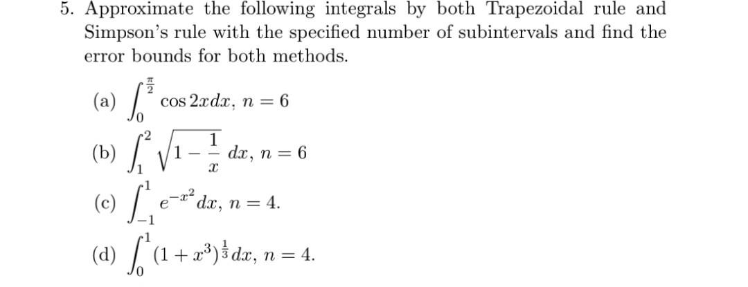 Solved 5. Approximate the following integrals by both | Chegg.com