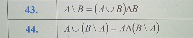 Solved 43.A\B=(A union B) ∆B44. ﻿A union (B\A)= ﻿A∆(B\A)for | Chegg.com