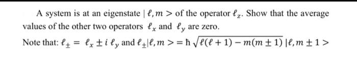 Solved A system is at an eigenstate ∣ℓ,m> of the operator | Chegg.com