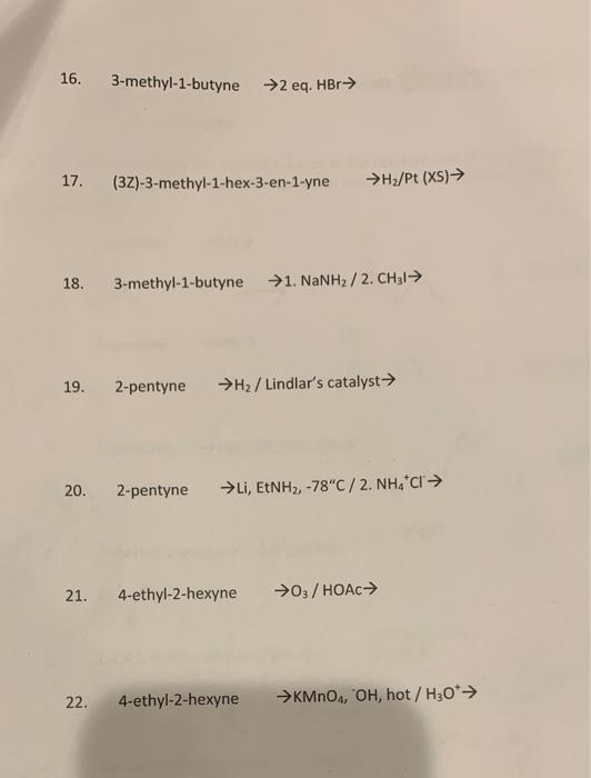 Solved 16. . 3-methyl-1-butyne →2 eq. HBr → 17. | Chegg.com