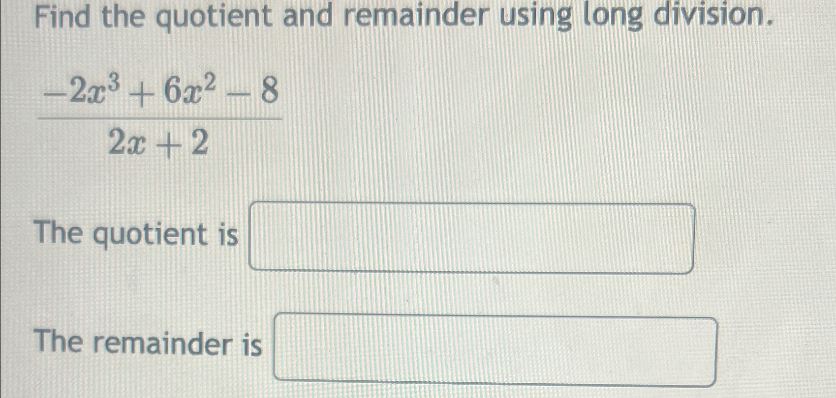Solved Find the quotient and remainder using long | Chegg.com