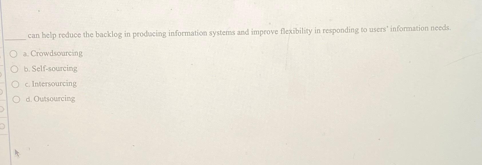 Solved can help reduce the backlog in producing information | Chegg.com