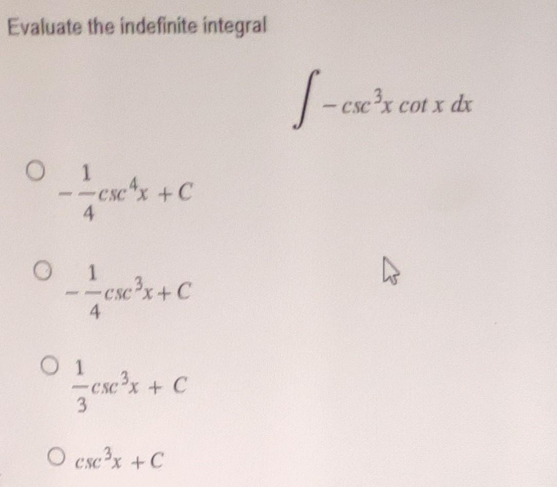 Solved Evaluate the indefinite integral ∫−csc3xcotxdx | Chegg.com