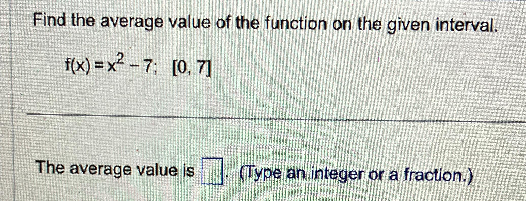 Solved Find the average value of the function on the given | Chegg.com