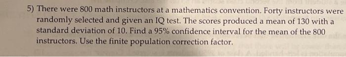 Solved 5) There were 800 math instructors at a mathematics | Chegg.com
