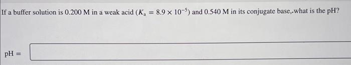Solved If a buffer solution is 0.200M in a weak acid | Chegg.com