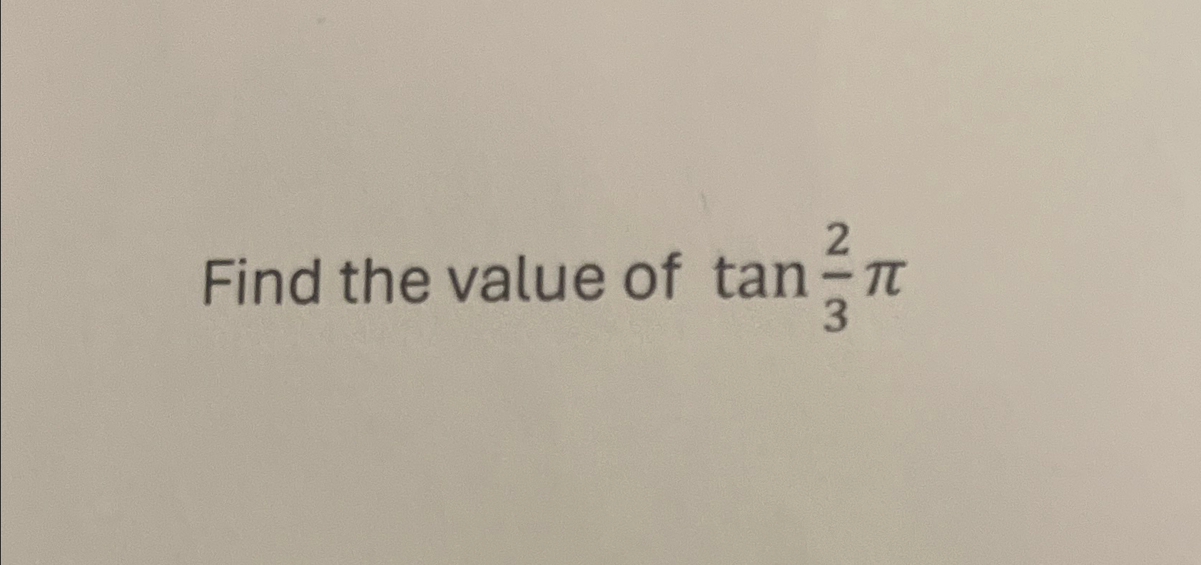 Solved Find the value of tan(23π) | Chegg.com
