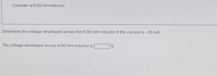 Solved Consider a 6.00mH inductor. Determine the voltage | Chegg.com