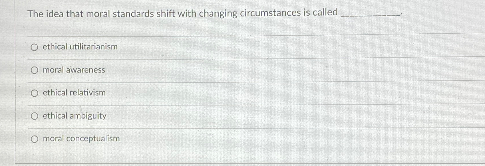 Solved The idea that moral standards shift with changing | Chegg.com