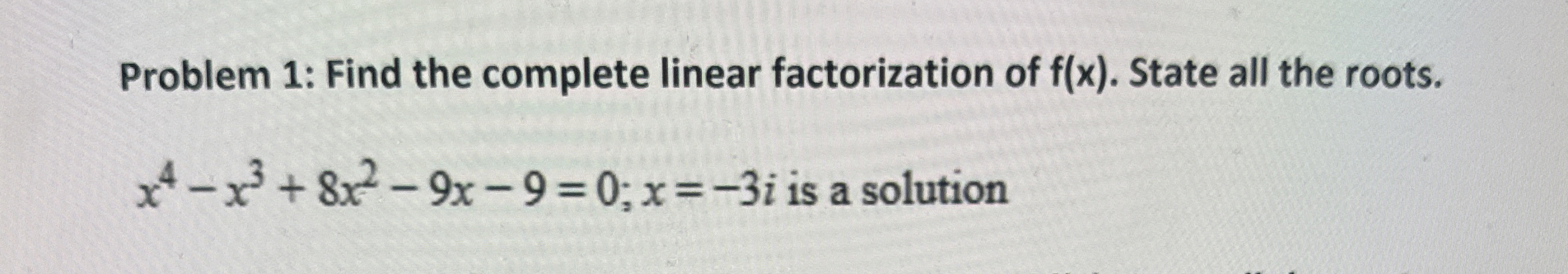Solved Problem 1: Find the complete linear factorization of | Chegg.com