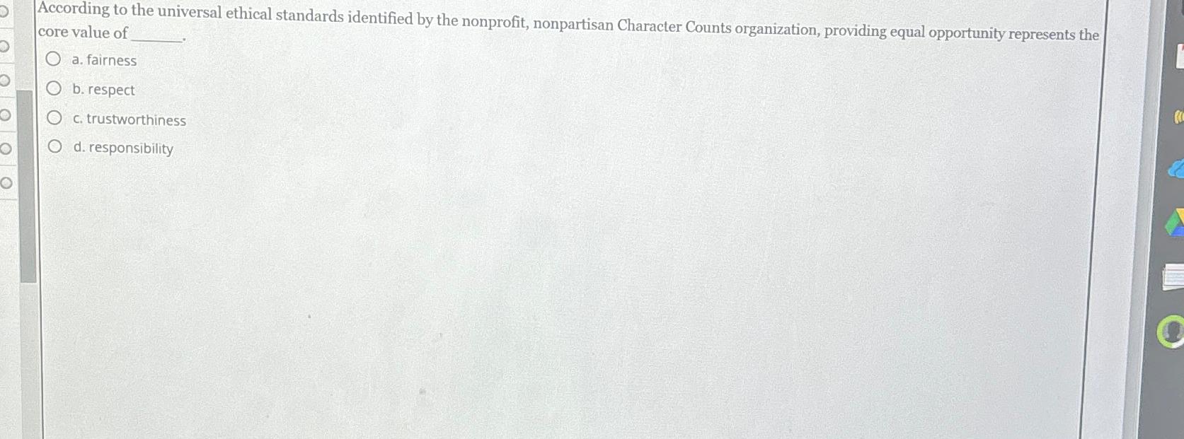 Solved According to the universal ethical standards | Chegg.com