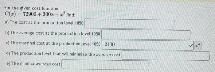 Solved For the given cost function C(x)=72900+300x+x2 find: | Chegg.com