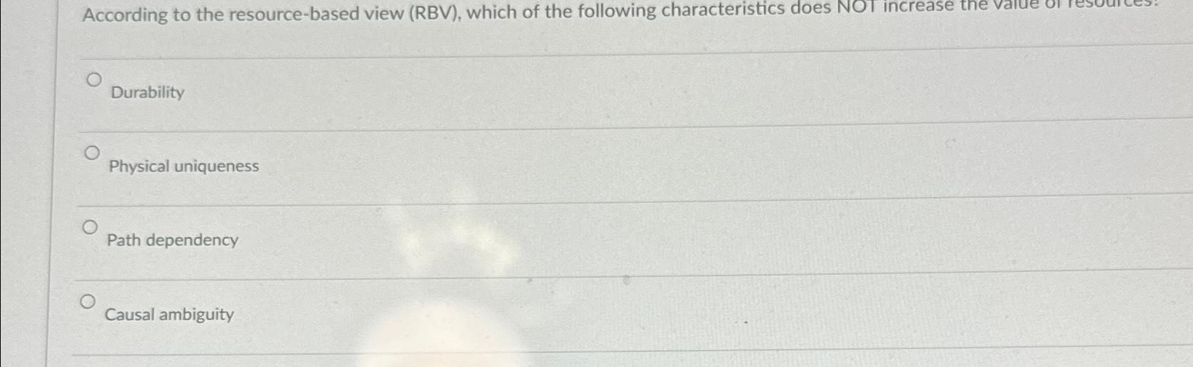 Solved According to the resource-based view (RBV), ﻿which of | Chegg.com