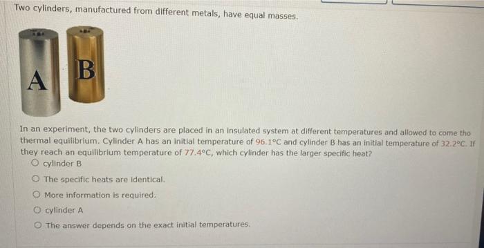 Solved Two cylinders, manufactured from different metals, | Chegg.com
