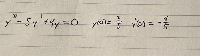 Solved y′′−5y′+4y=0y(0)=52y′(0)=−54 | Chegg.com