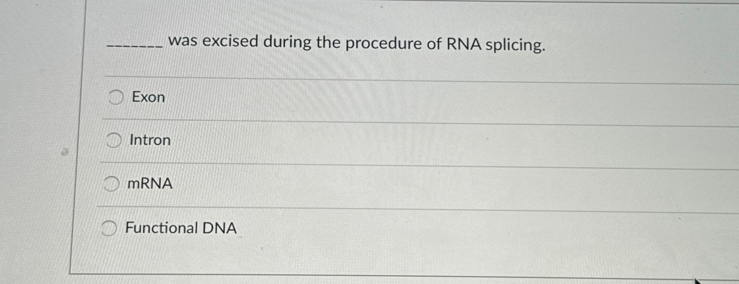 Solved was excised during the procedure of RNA | Chegg.com