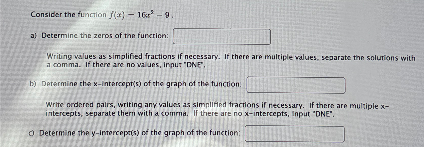 Solved Consider the function f(x)=16x2-9.a) ﻿Determine the | Chegg.com