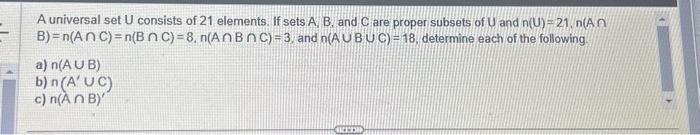 Solved A universal set U consists of 21 elements. If sets A, | Chegg.com