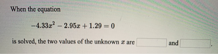 Solved when the equation is solved the two values of the | Chegg.com