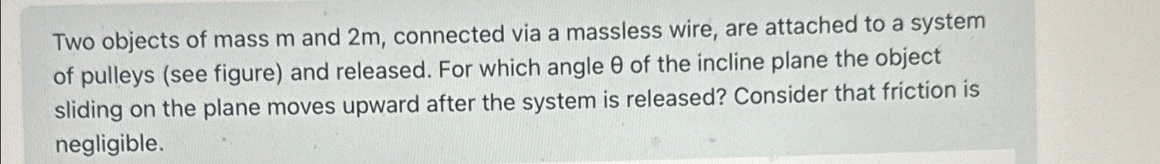 Two objects of mass m ﻿and 2m, ﻿connected via a | Chegg.com
