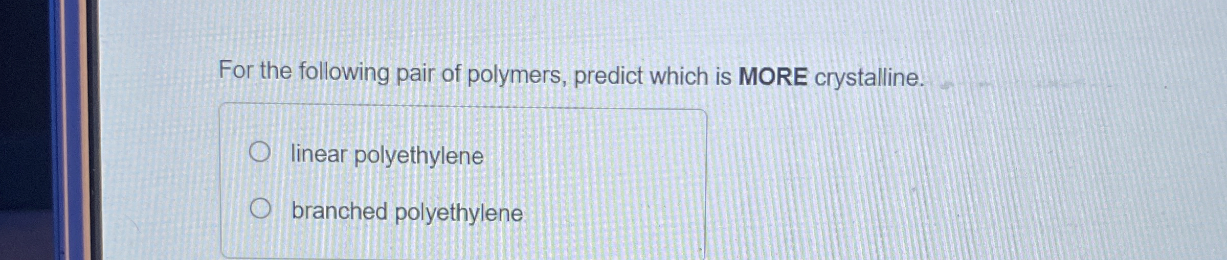 Solved For the following pair of polymers, predict which is | Chegg.com