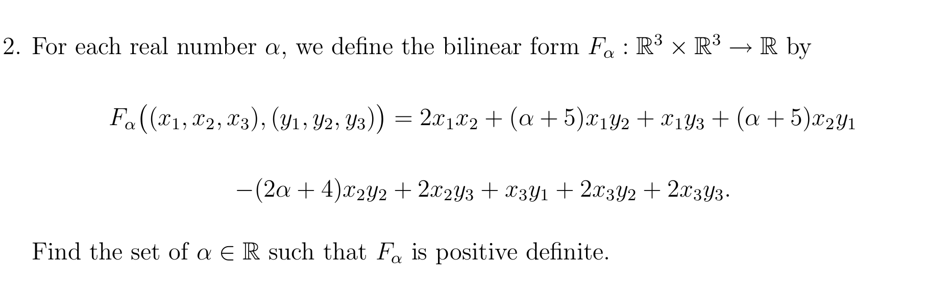 Solved For each real number α, ﻿we define the bilinear form | Chegg.com