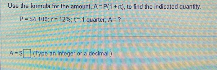 Solved Use the formula for the amount, A=P(1+rt), to find | Chegg.com