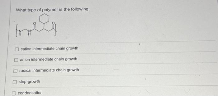 Solved What type of polymer is the following: cation | Chegg.com