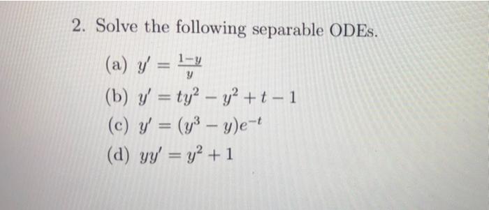 Solved 2. Solve the following separable ODEs. (a) y = 15 1-y | Chegg.com