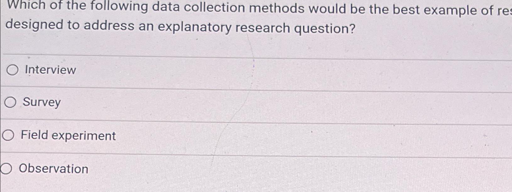 Solved Which of the following data collection methods would | Chegg.com