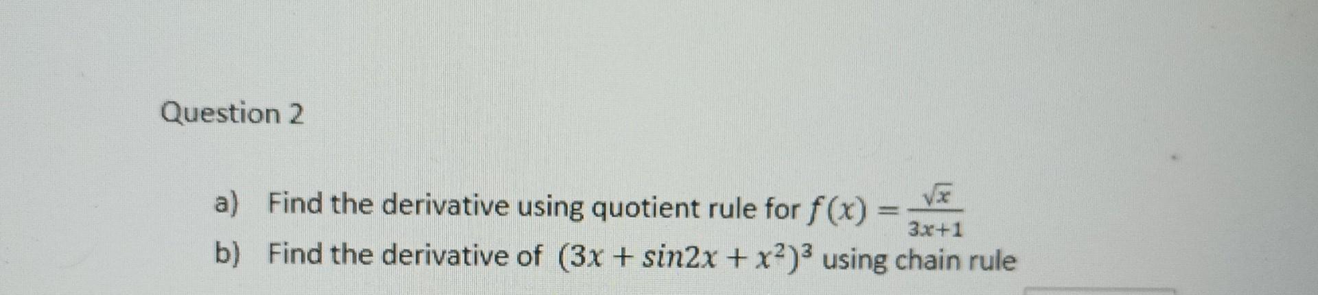 Solved a) Find the derivative using quotient rule for | Chegg.com