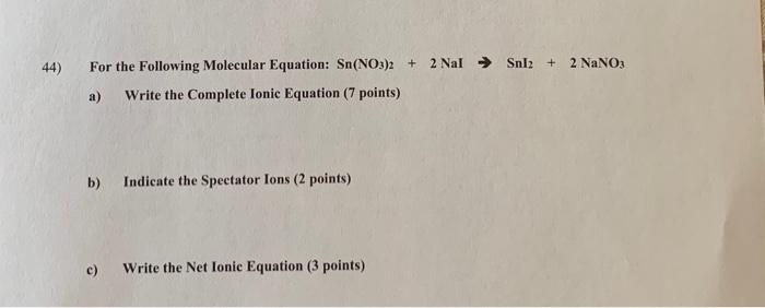 Solved 44) For the following Molecular Equation: Sn(NO3)2 + | Chegg.com