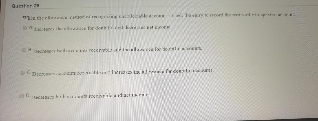 Solved Question 26 When the allowance method of recognizing | Chegg.com
