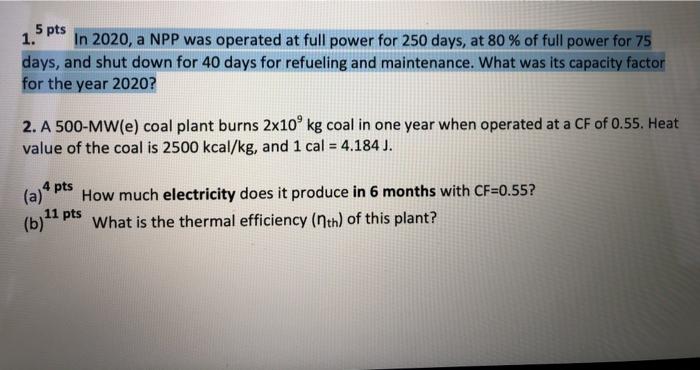 Solved 5 pts 1. In 2020, a NPP was operated at full power | Chegg.com