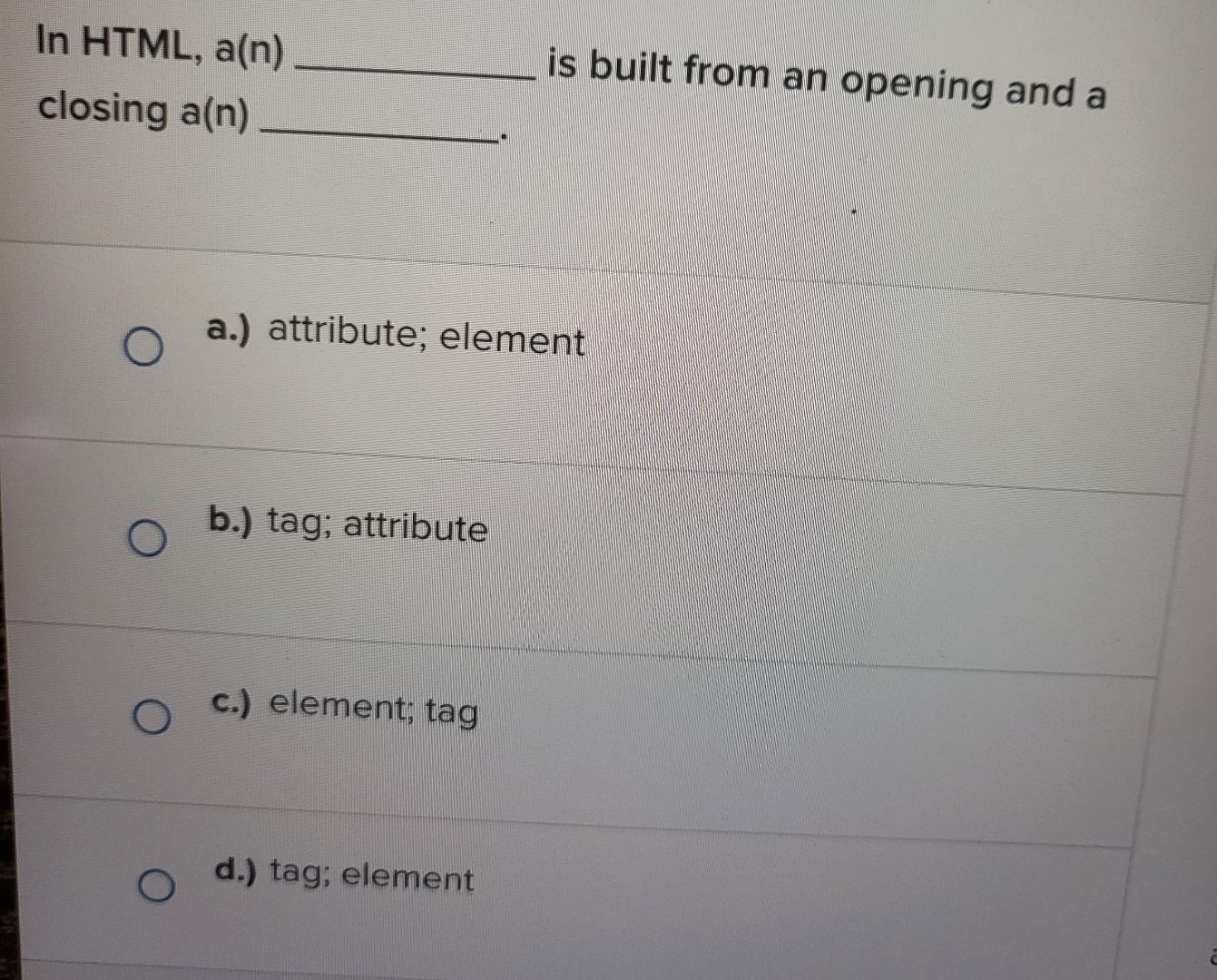 Solved In HTML, ﻿a(n) ﻿closing a(n) ﻿is built from an | Chegg.com