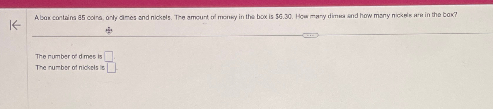Solved A box contains 85 ﻿coins, only dimes and nickels. The | Chegg.com